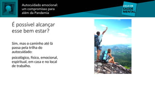 CicloPalestras_SaudeMental-Tema1_AutocuidadoEmocional_02092021_Slides.pptx