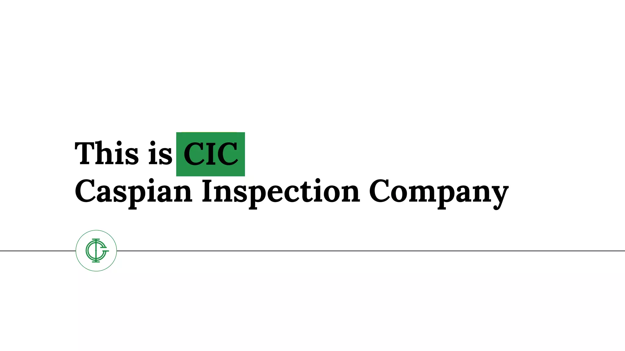 Caspian Inspection Company | CIC | PPT