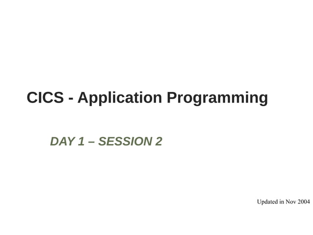 Cics application programming - session 2 | PPT | Free Download