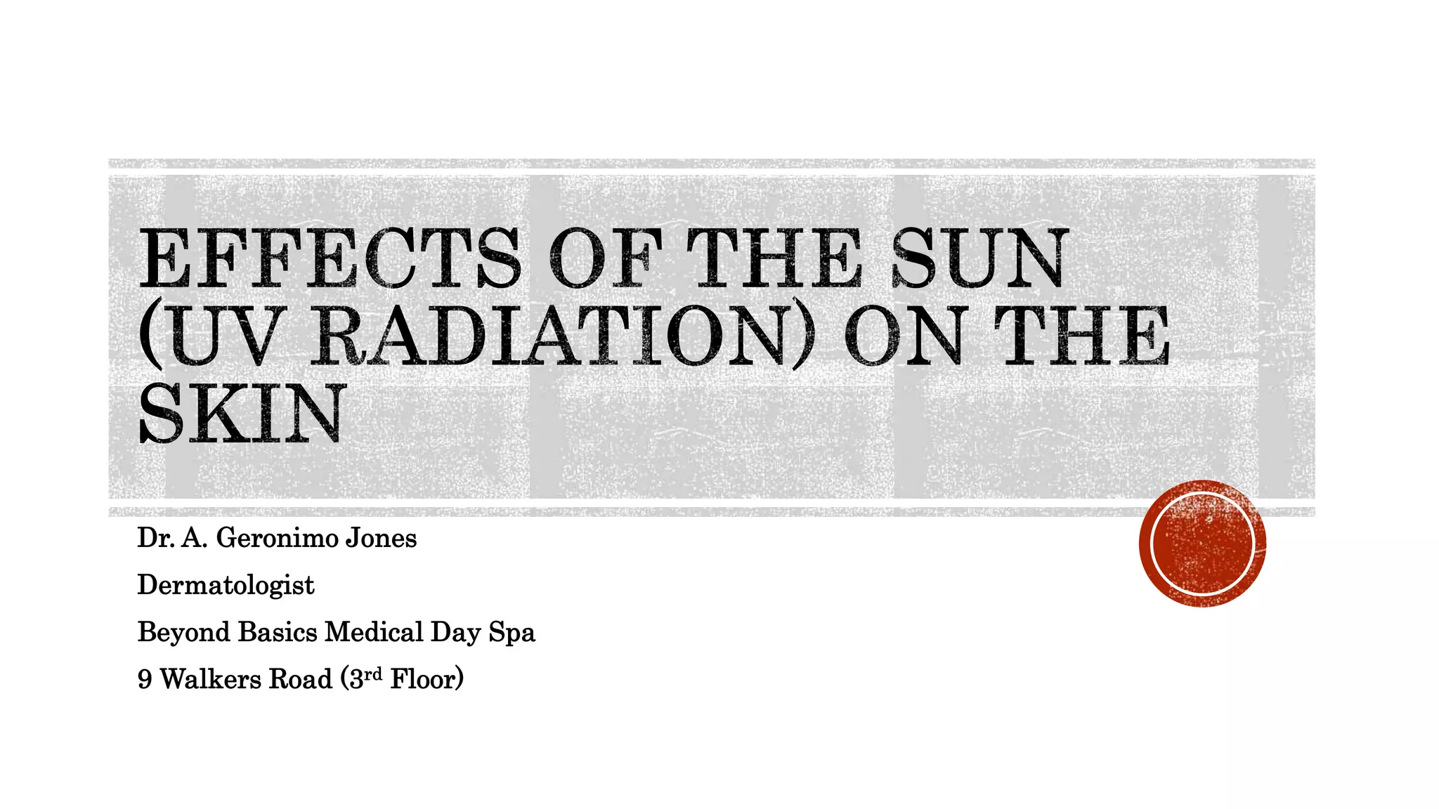 Effects of the Sun (UV Radiation) on the Skin | PPTX