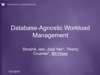 Database Agnostic Workload Management (CIDR 2019) | PPT