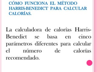 Calorías ¿CÓMO FUNCIONA EL MÉTODO HARRIS-BENEDICT PARA CALCULAR ...