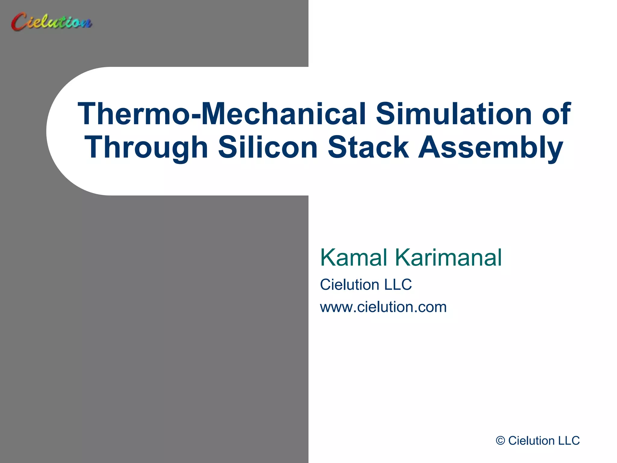 Thermo-Mechanical Simulation of Through Silicon Stack Assembly | PPTX