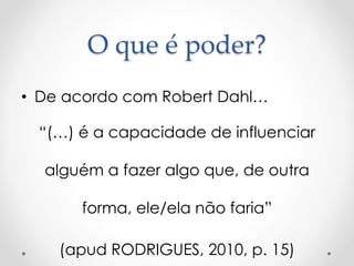 Ciência política [1o gq] O que é poder | PPTX