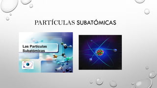 partículas subatomicas | PDF