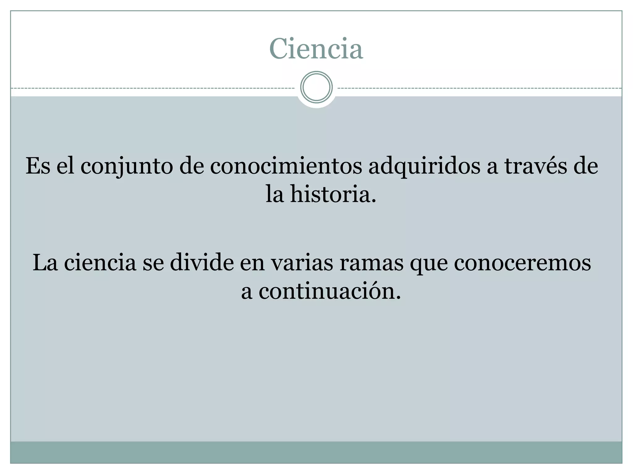 Ciencia y sus ramas | PPTX