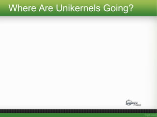 CIF16: Unikernels: The Past, the Present, the Future ( Russell Pavlicek ...