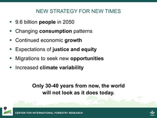 CIFOR: Stepping up to the new Global Development Agenda | PPTX