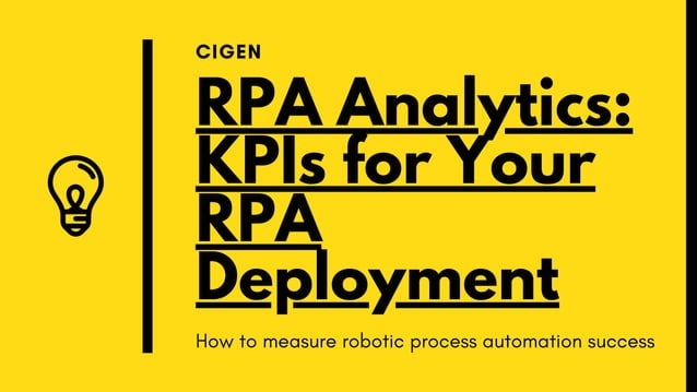 Robotic Process Automation Analytics: KPIs for Your RPA Deployment | PPT