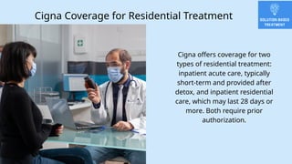 Cigna Residential Rehab Coverage – Inpatient Care Options Explained | PPTX