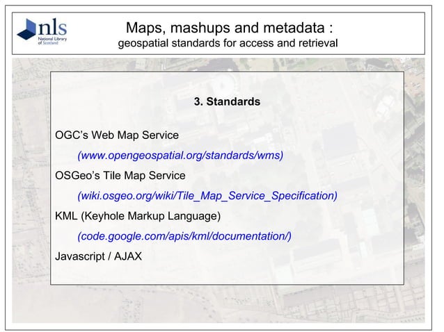 Maps, mashups and metadata:geospatial standards for access and retrieval | PPT