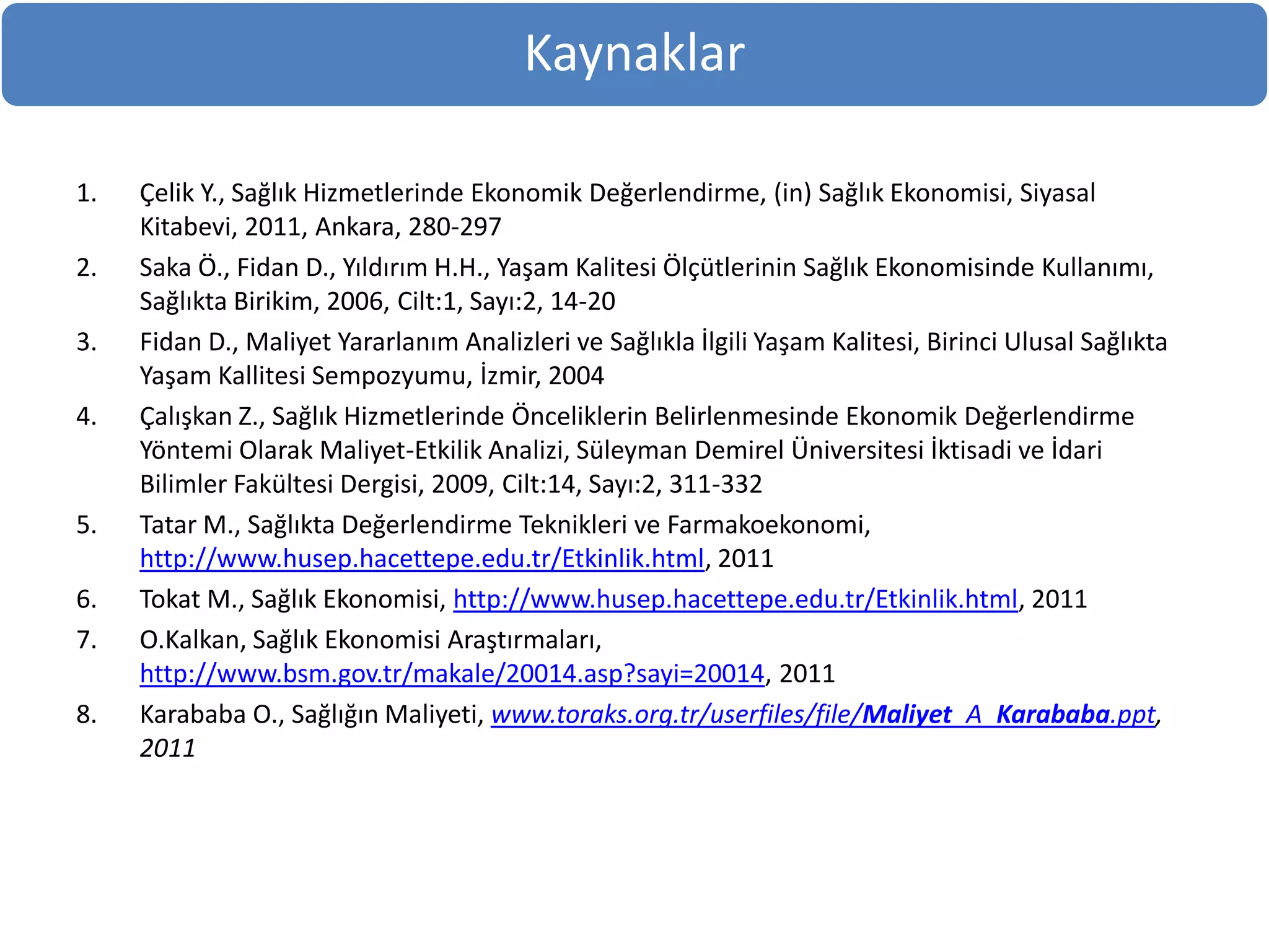 Cihan sağlık ekonomisinde ekonomik değerlendirme yöntemleri | PPTX