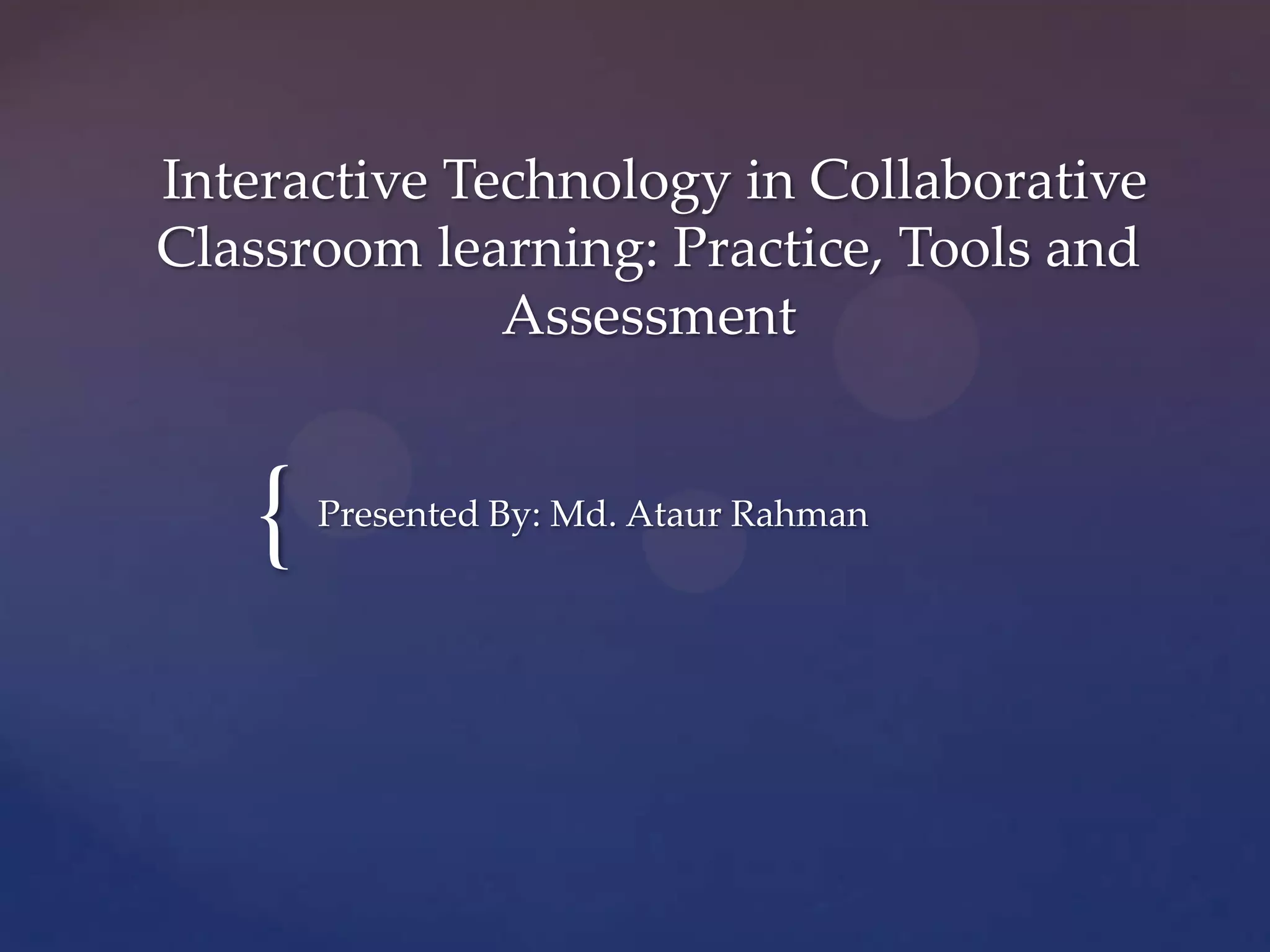 Interactive Technology in Collaborative Classroom learning: Practice ...
