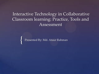 Interactive Technology in Collaborative Classroom learning: Practice ...