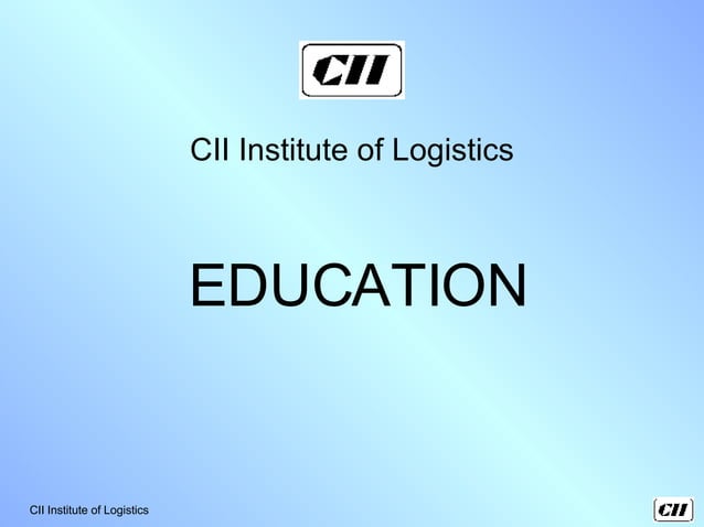 CII INSTITUTE OF LOGISTICS | PPT