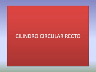 Cilindro circular recto 5 to Grado | PPTX