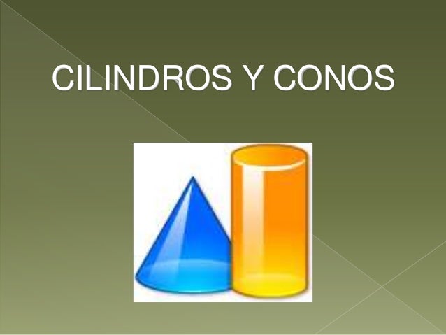 Cilindros y conos