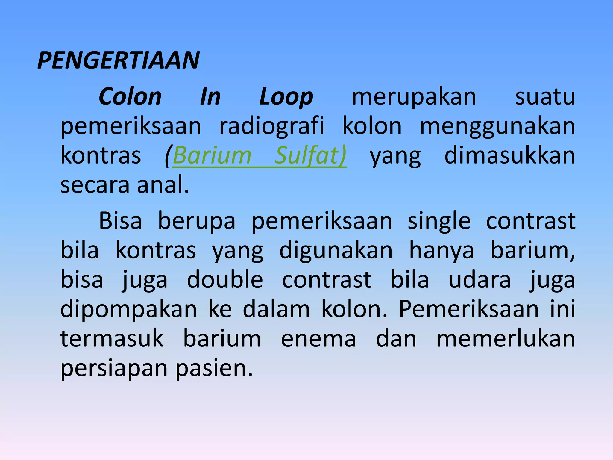 Teknik Pemeriksaan Radiografi Colon In Loop (CIL) | PPTX