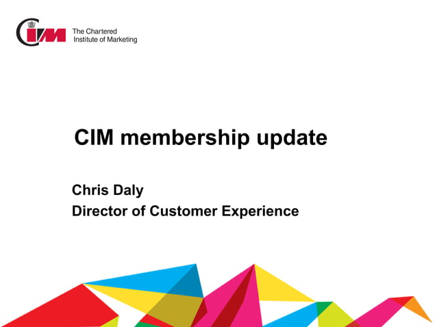 CIM Membership Update - Chris Daly | PDF | Business Administration ...