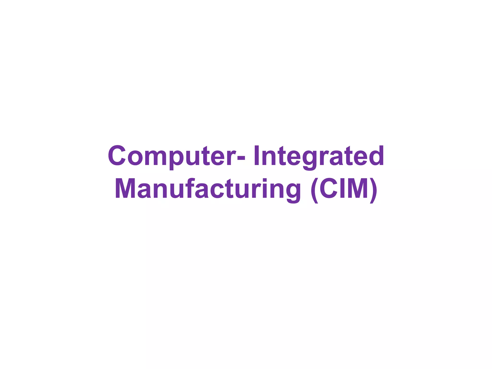 Computer integrated manufacturing | PPTX