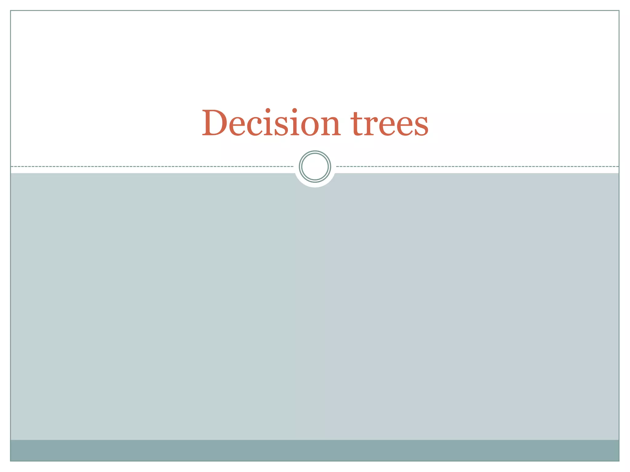 Cima edition-17-decision-trees (2) | PPT
