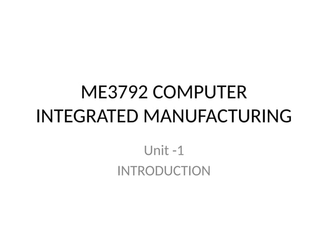 Computer Integrated Manufacturing ppt unit 1.pptx