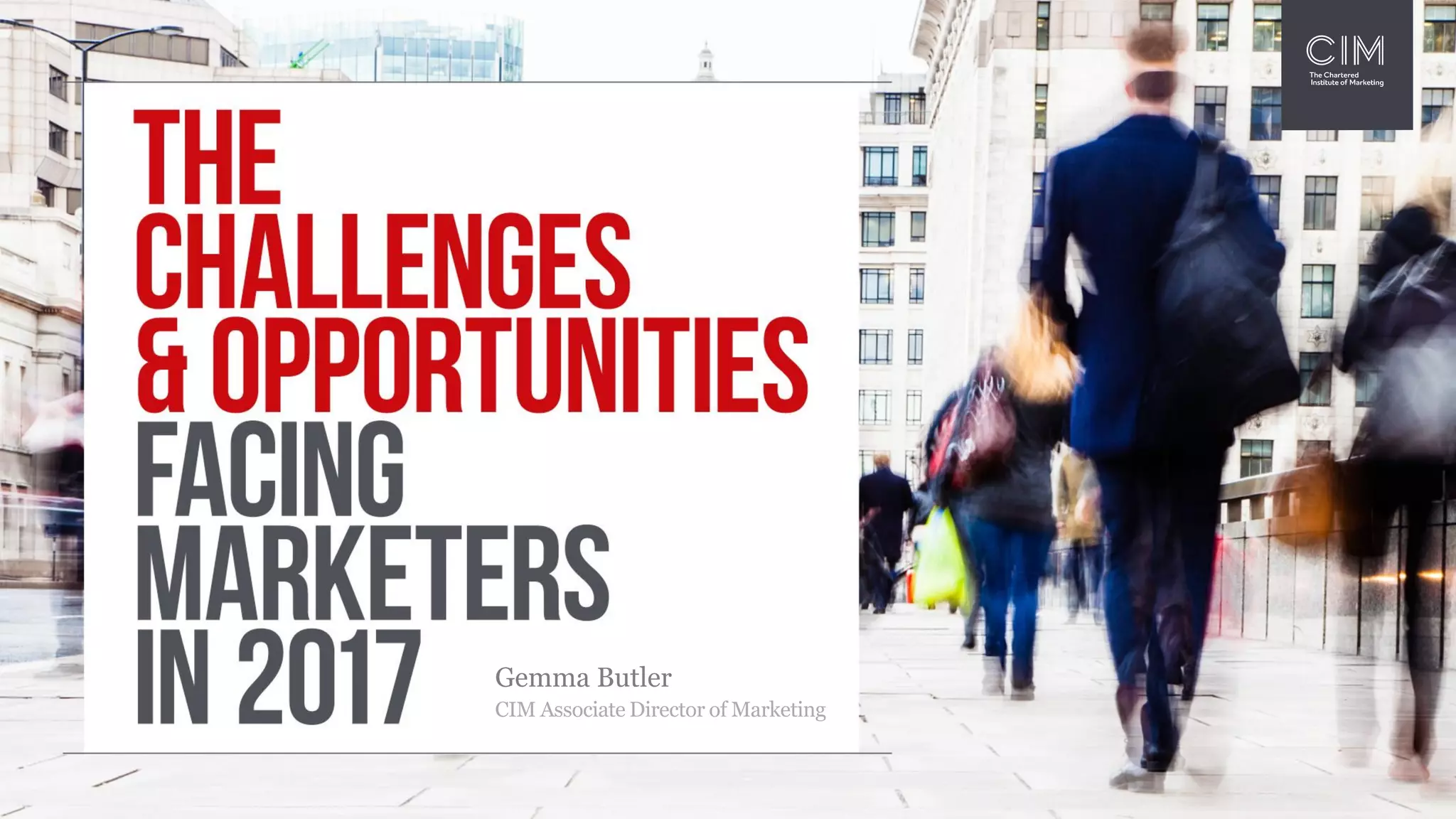 CIM Summit: The Changing Face of Marketing - CIM, Gemma Butler | PDF