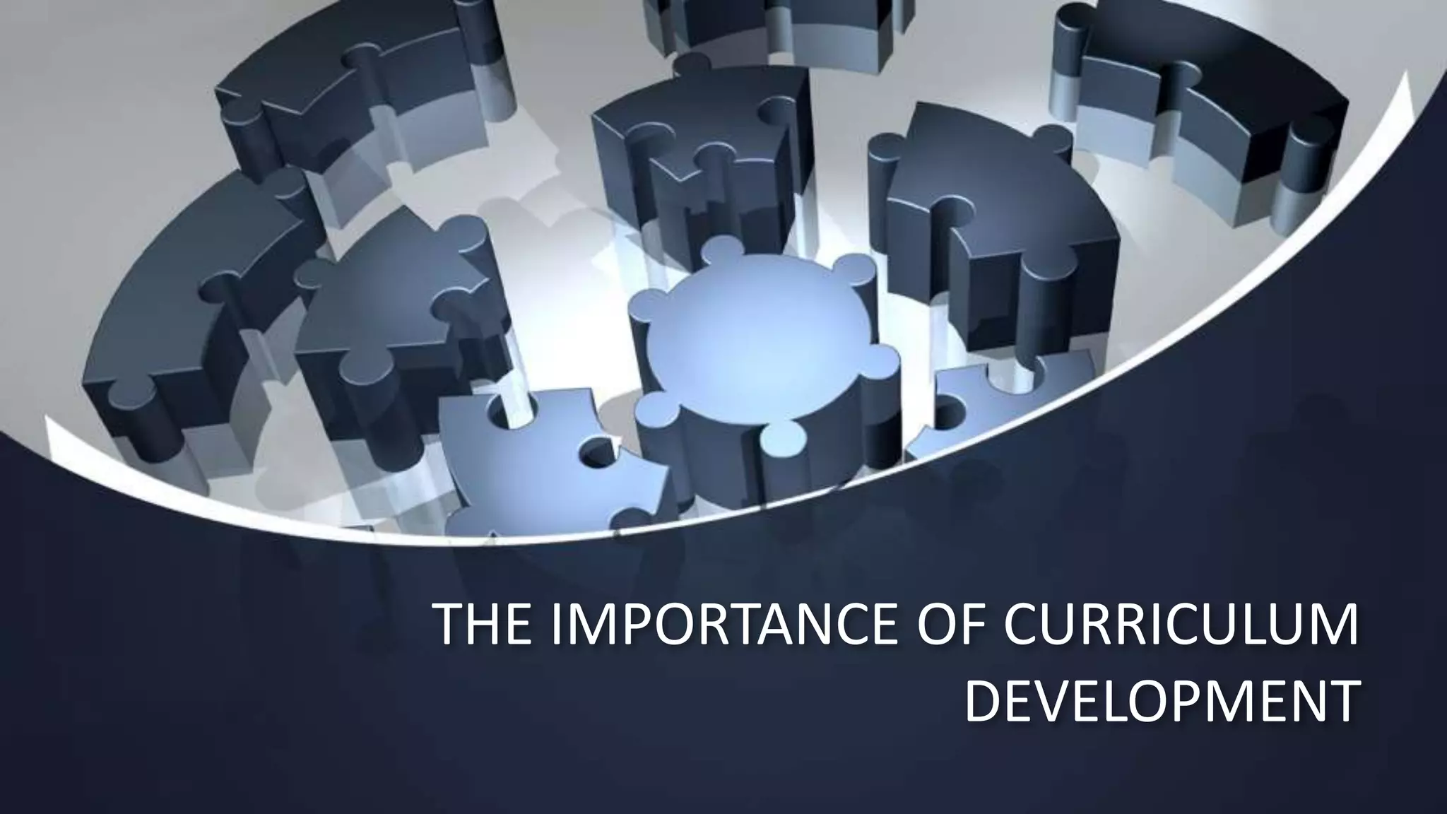 Importance of Curriculum Development | PPTX