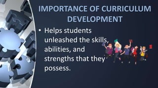Importance of Curriculum Development | PPTX