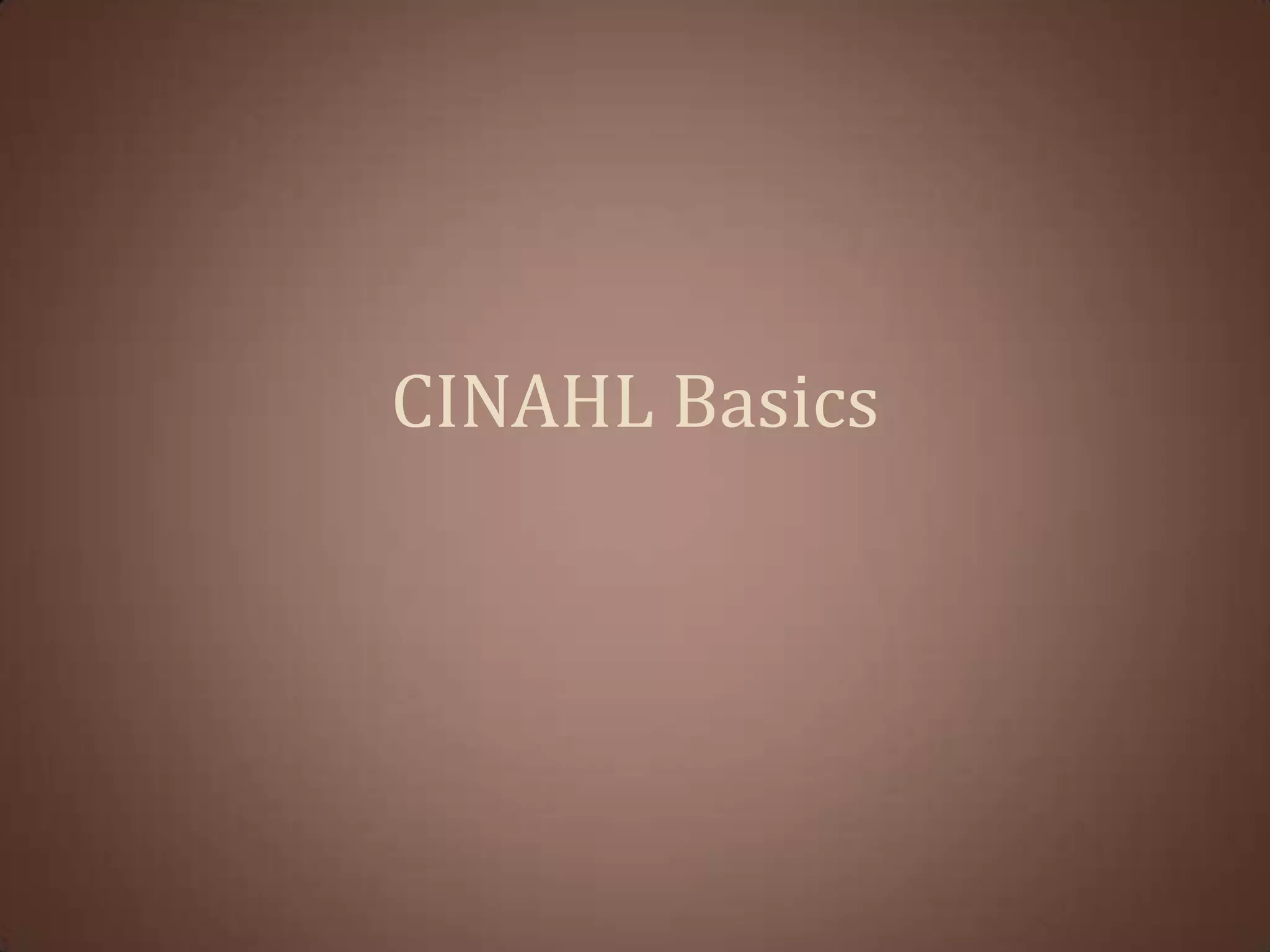 Cinahl basics | PPTX