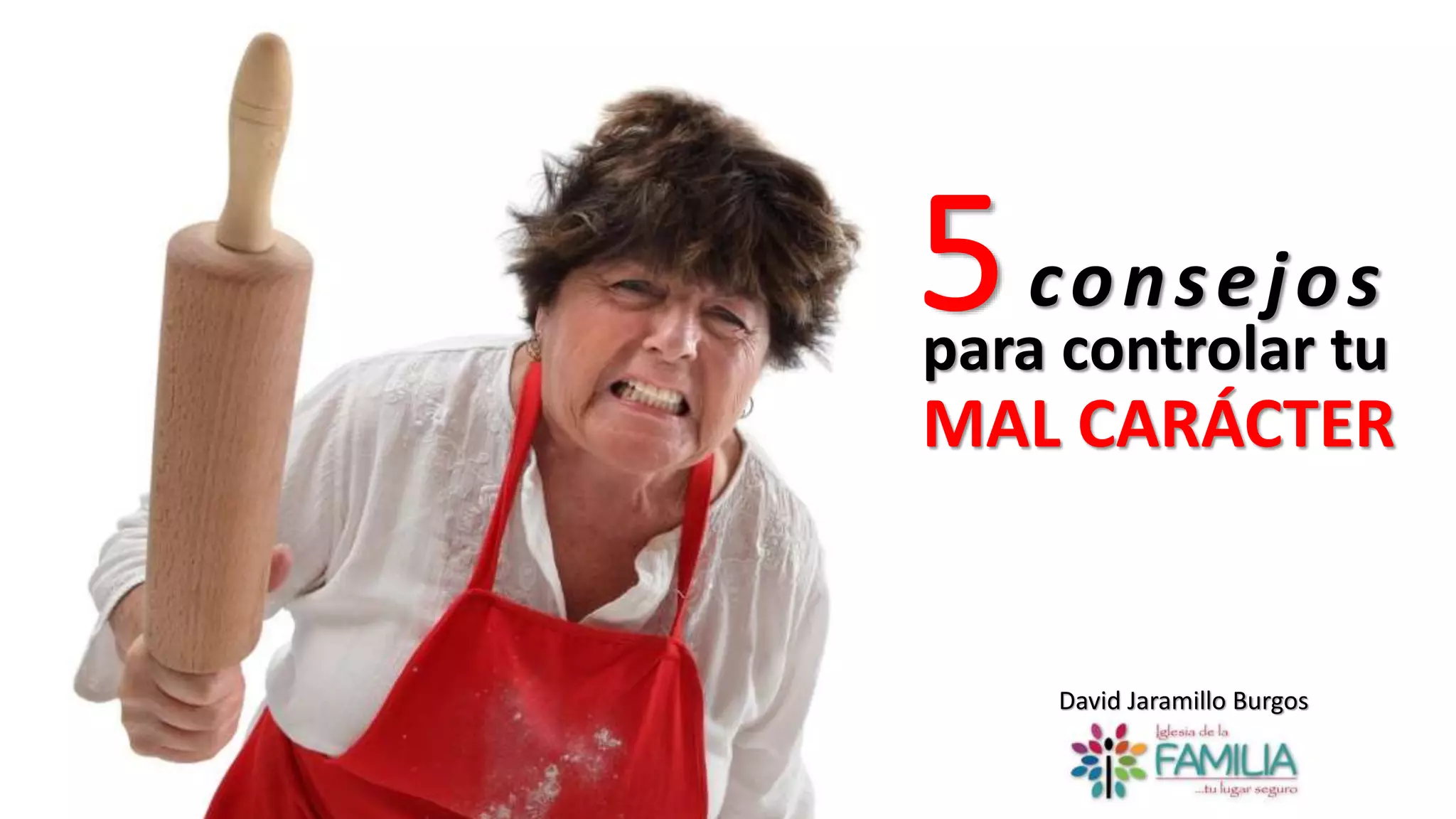 Cinco consejos para controlar el mal carácter | PPTX