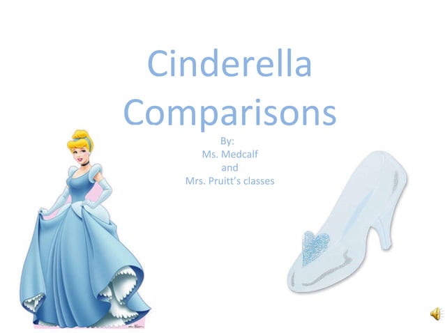 Cinderella comparison | PPT | Books and Literature