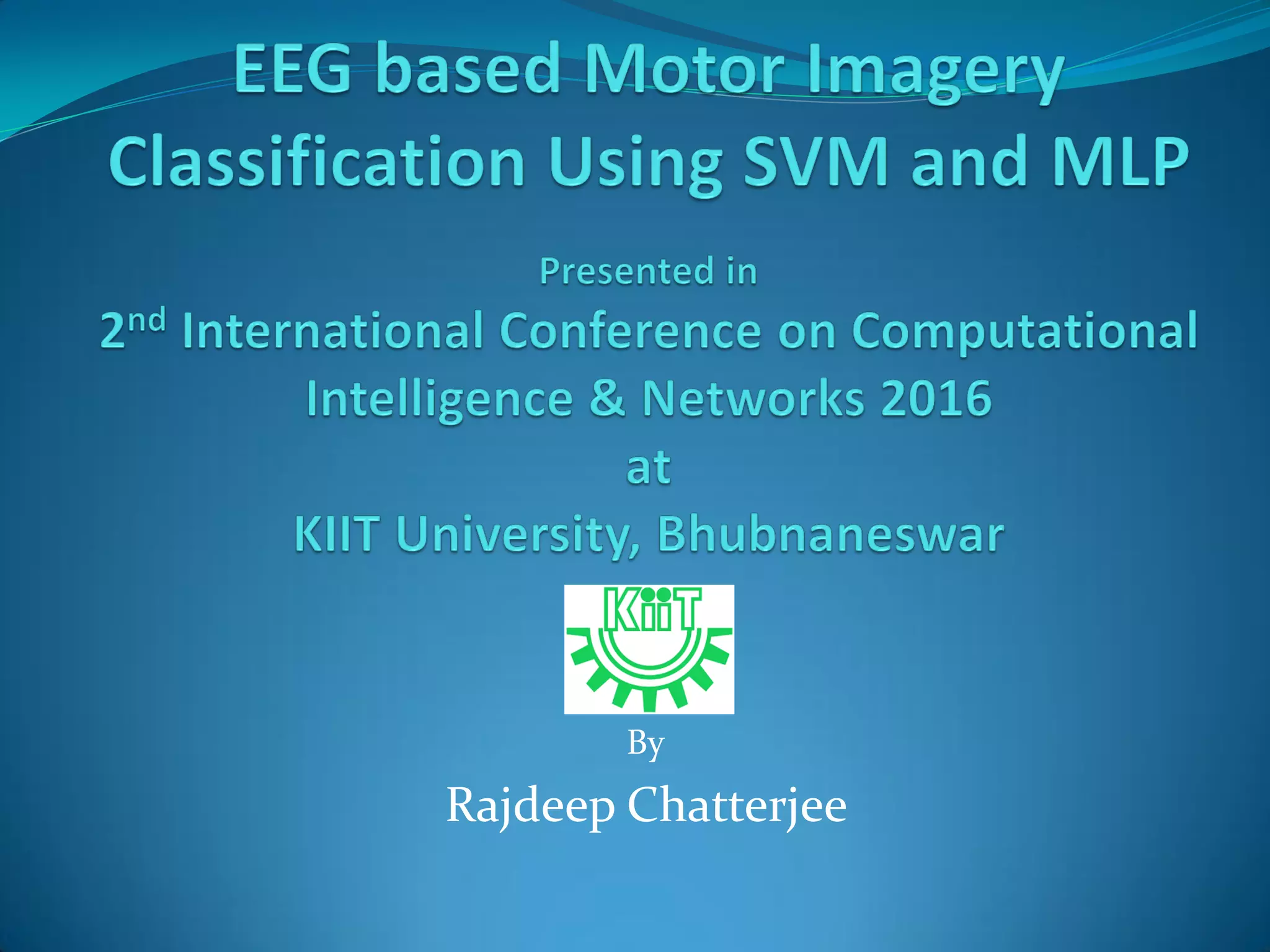 EEG based Motor Imagery Classification using SVM and MLP | PDF