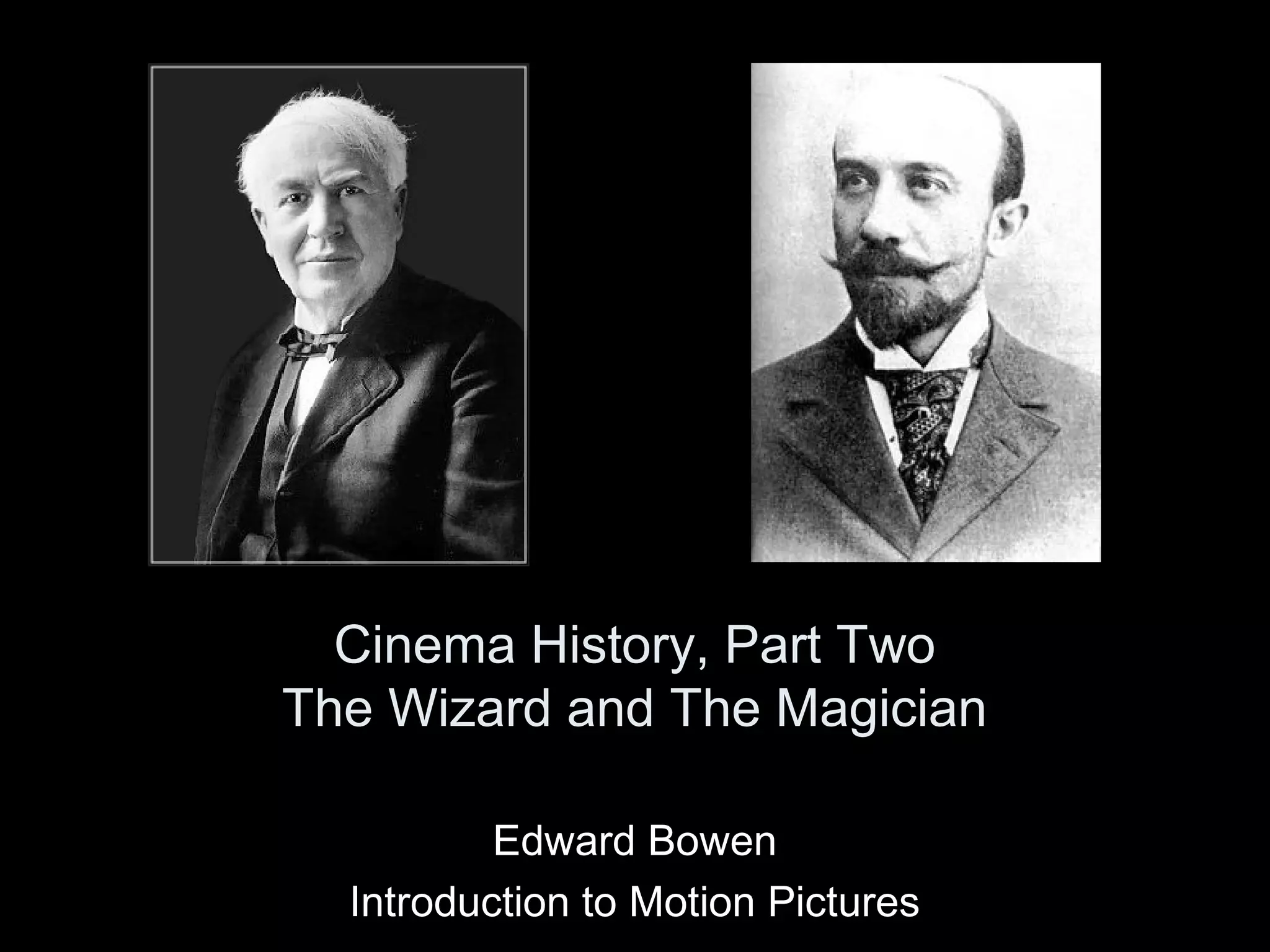 3000 Presentation 8: Cinema History Part 1 The Wizard and the Magician ...