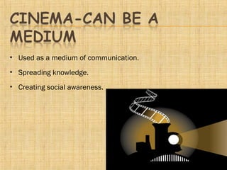 Cinema & Its Impact On Society | PPT