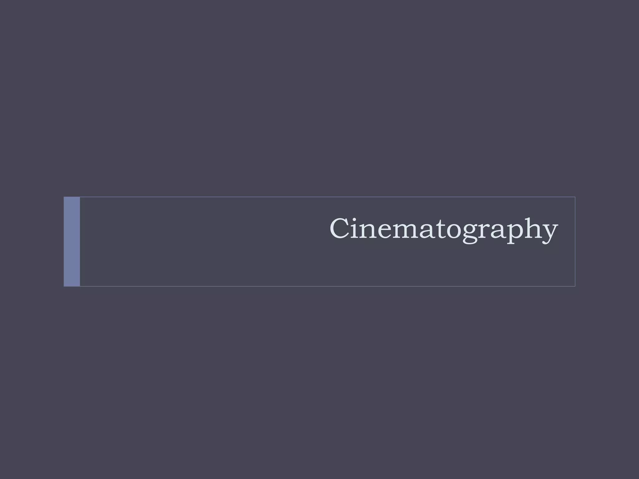 BLOG1: Cinematography | PPTX