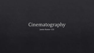 Cinematography powerpoint | PPT
