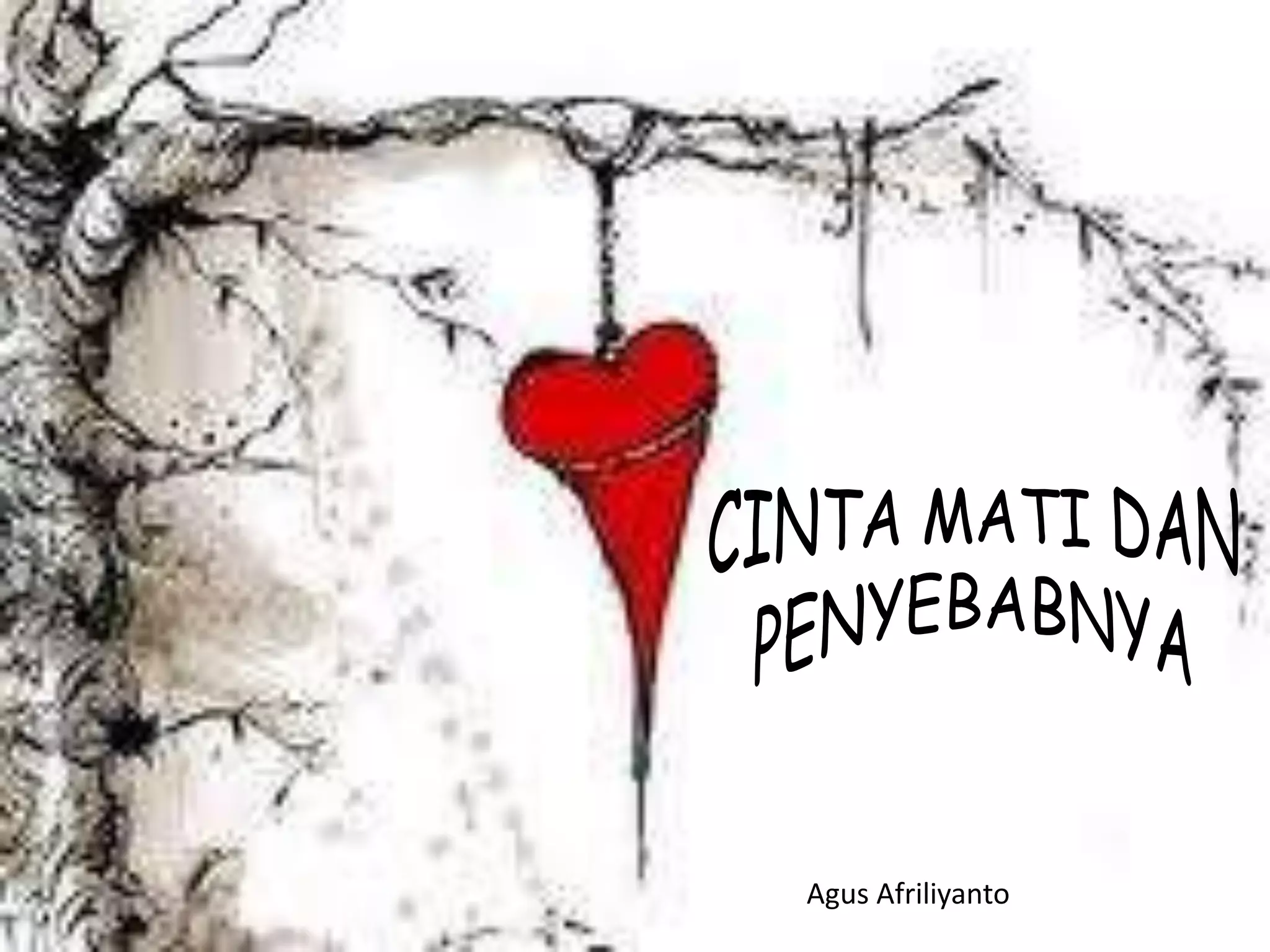 Cinta Mati dan Penyebabnya | PPTX