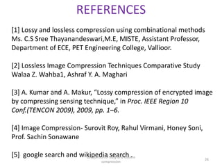 comparision of lossy and lossless image compression using various algorithm | PPT