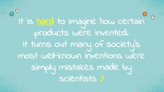 Inventions Made By Mistake (PowerPoint) | PPTX