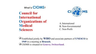cioms1- council of international 220406112035.pptx