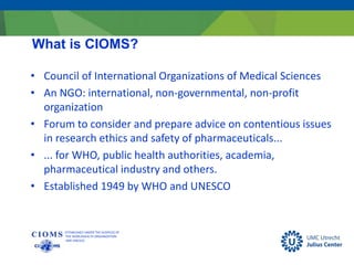 Revision of the CIOMS ethical guidelines for Biomedical Research | PPTX