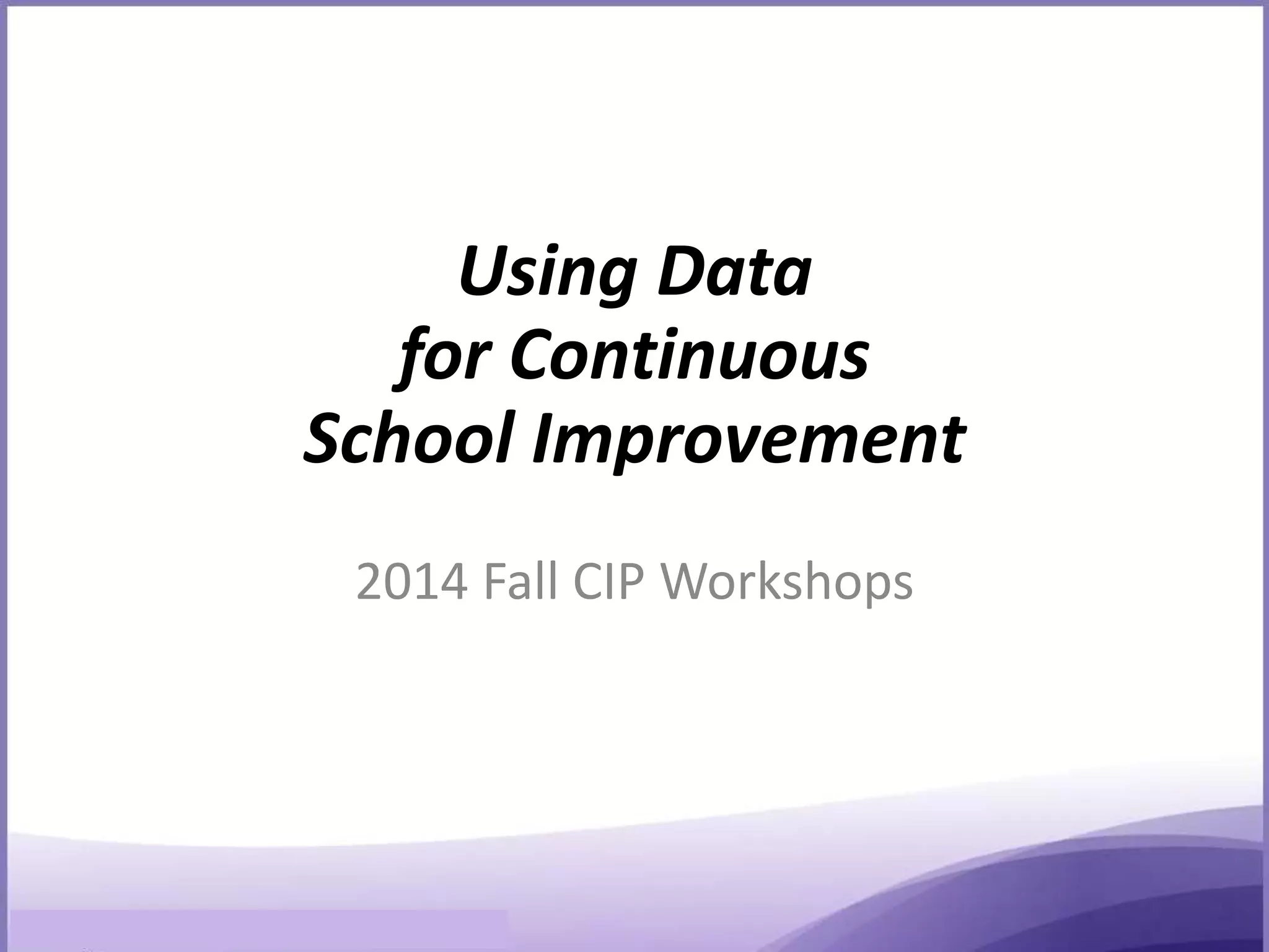 Using Data for Continuos School Improvement | PPTX