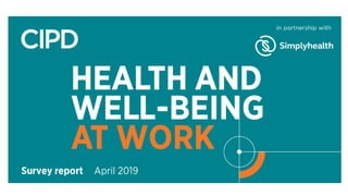 Cipd health and wellbeing at work report 2019 2 | ODP