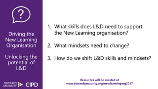 Unlocking Your Potential to Drive The New Learning Organisation | PPT