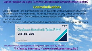 Ciplox Tablets by Cipla (Generic Ciprofloxacin Hydrochloride Tablets) | PPT