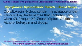 Ciplox Tablets by Cipla (Generic Ciprofloxacin Hydrochloride Tablets) | PPT