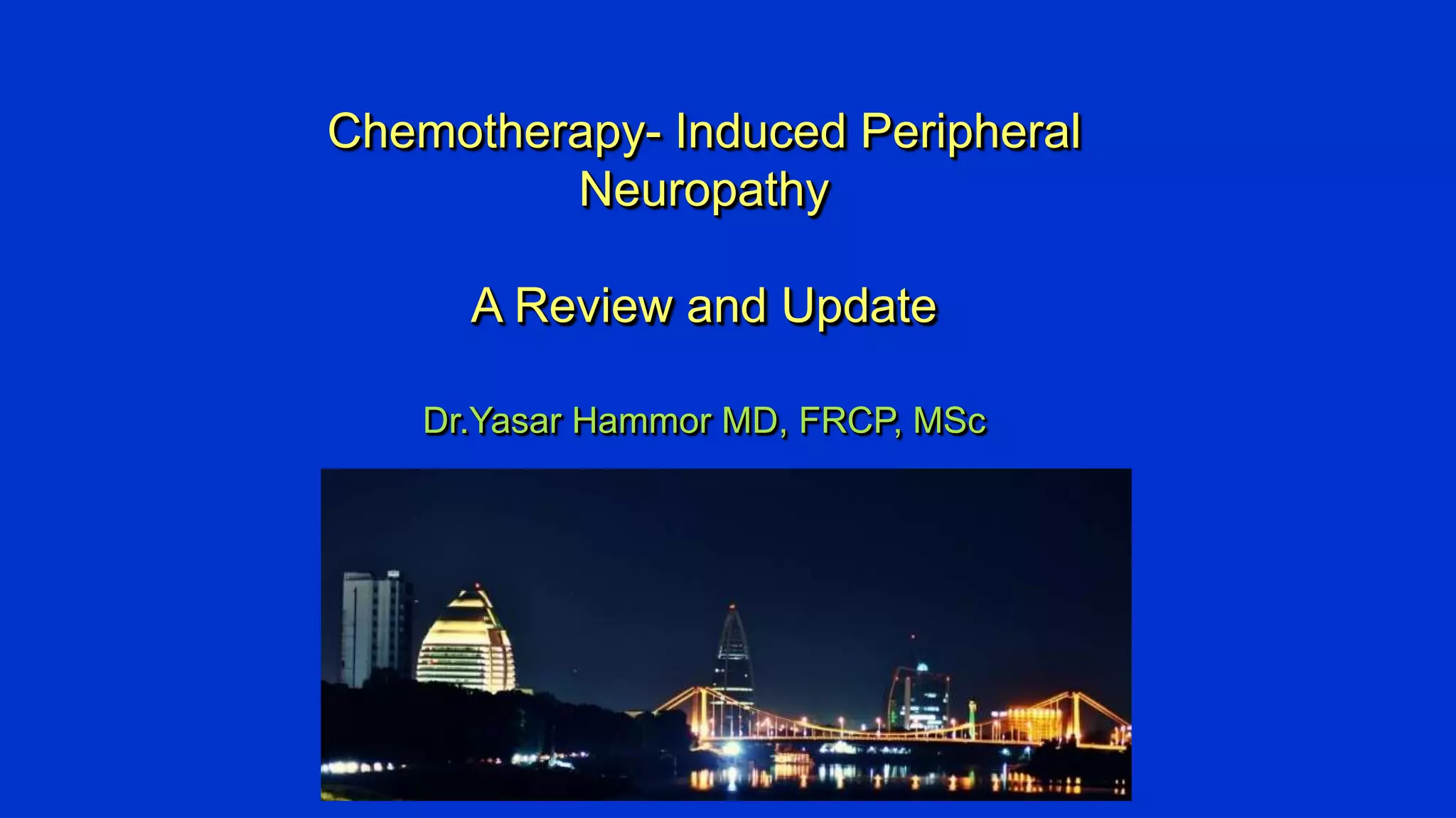 Chemotherapy- Induced Peripheral Neuropathy A Review and Update | PPTX