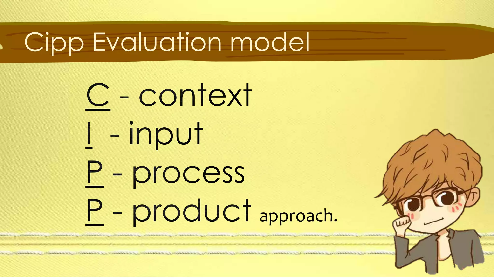 Cipp evaluation model | PPTX