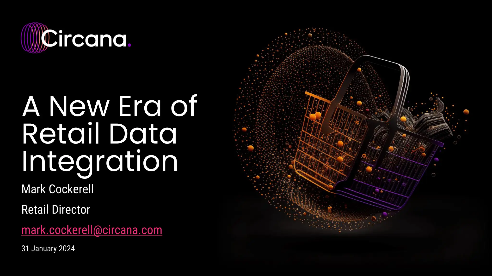 Mark Cockerell- A New Era of Retail Data Integration Mark Cockerell ...